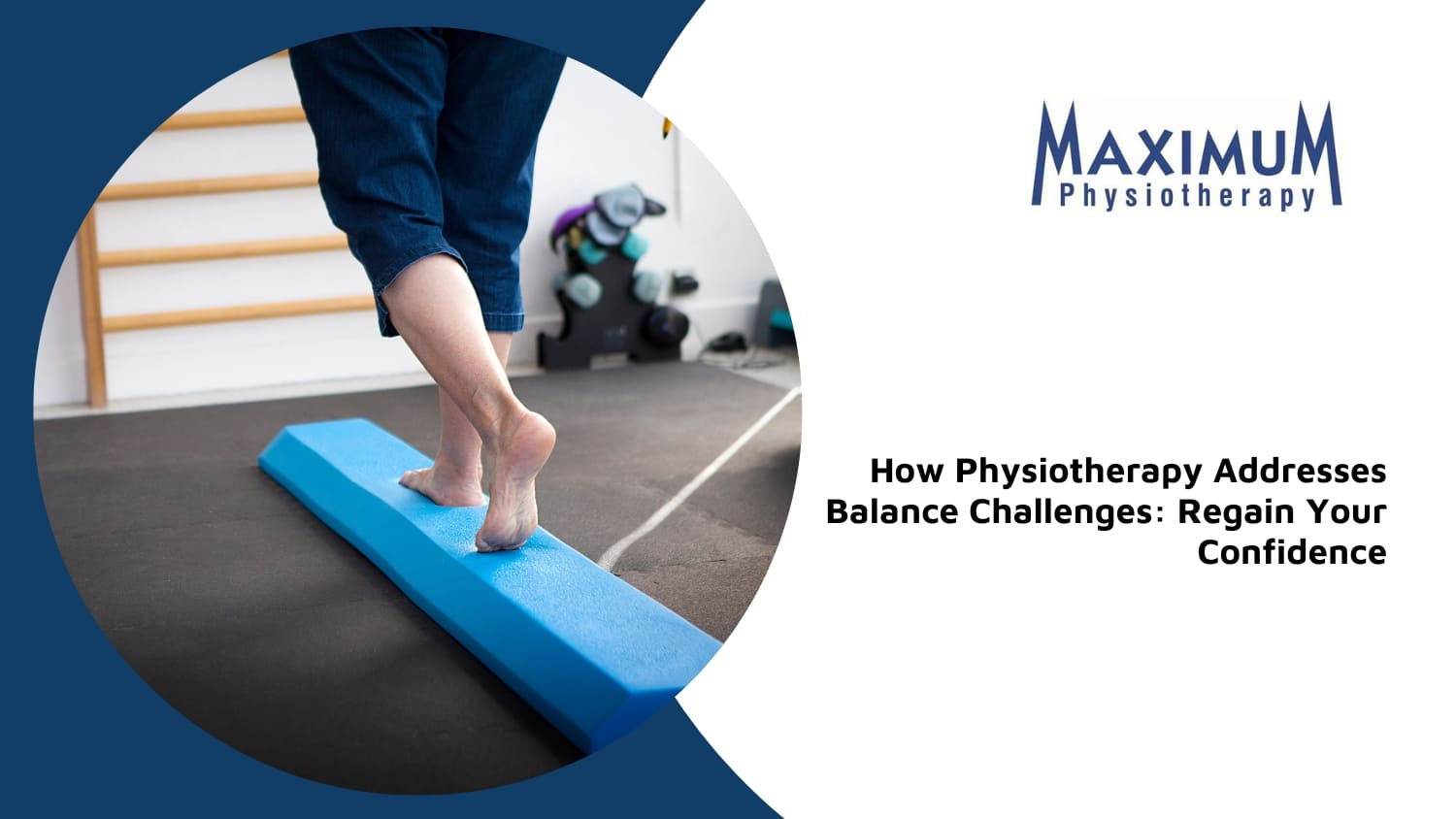 How Physiotherapy Addresses Balance Challenges: Regain Your Confidence